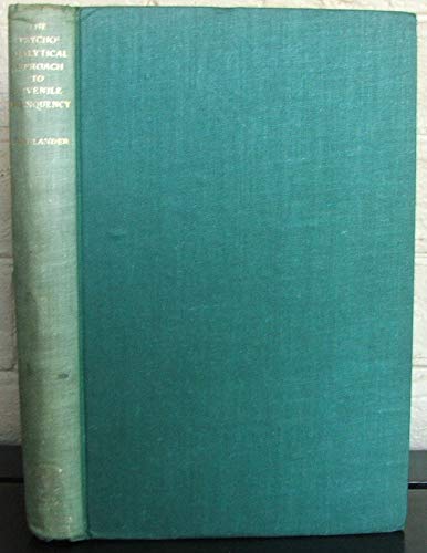 The Psycho-Analytical Approach to Juvenile Delinquency: Amazon.co.uk ...