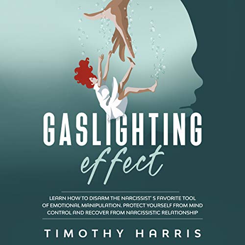 Amazon.com: GASLIGHTING EFFECT: Learn How To Disarm The Narcissist's ...