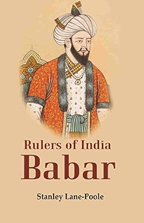 Gyan Publishing House Rulers of India Babar: Stanley Lane-Poole ...