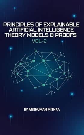 Amazon.com: Principles of Explainable Artificial Intelligence VOL-2 ...