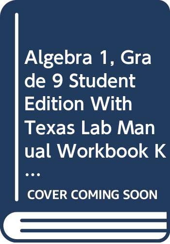 Algebra 1, Grade 9 Student Edition With Texas Lab Manual Workbook Kit ...