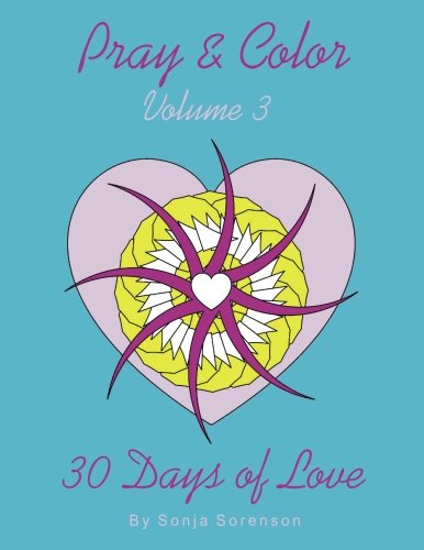 30 Days of Love: Devotional Coloring Journal (Pray & Color): Sorenson ...