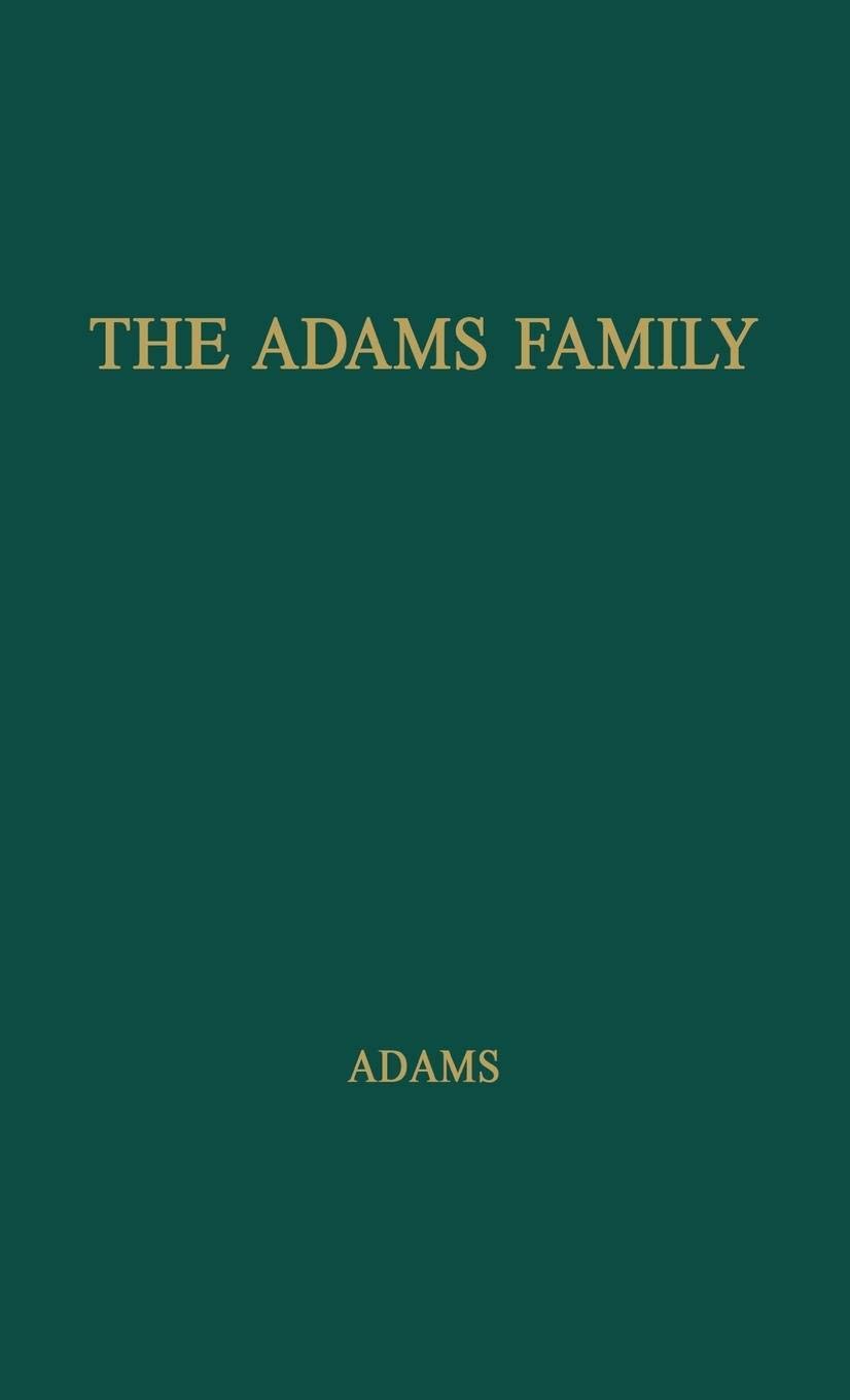 The Adams Family: Adams, James Truslow: 9780837164274: Amazon.com: Books