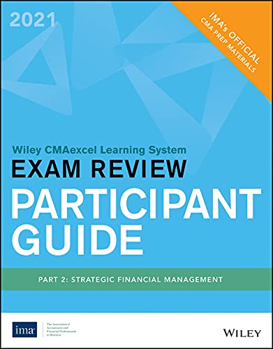 Wiley CMAexcel Exam Review 2021 Participant Guide: Part 2, Strategic ...