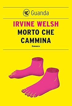 Morto che cammina eBook : Welsh, Irvine, Bocchiola, Massimo: Amazon.it: Libri