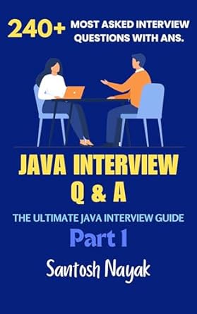Java Interview Q & A: The Ultimate Java Interviews Guide with a fully ...