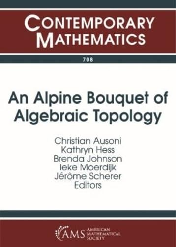 An Alpine Bouquet of Algebraic Topology : Ausoni, Christian, Hess ...