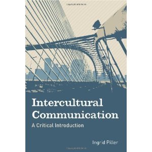 Intercultural Communication: A Critical Introduction: Ingrid Piller ...
