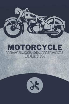Motorcycle Travel and Maintenance Logbook: Record your Trips, Repair ...