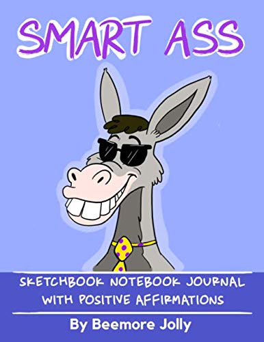 Smart Ass: Sketchbook Notebook with Positive Affirmations (Journal ...