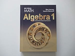 Big Ideas Math - Algebra 1, A Common Core Curriculum: Ron Larson ...