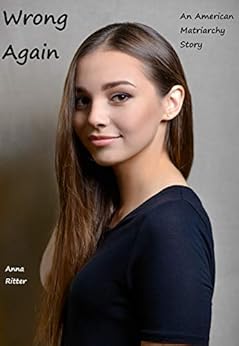 Amazon.com: Wrong Again (The American Matriarchy) eBook : Ritter, Anna ...