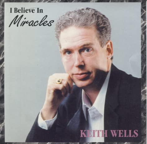 Keith Wells - I Believe In Miracles - Amazon.com Music