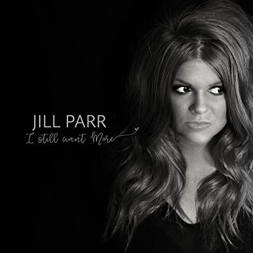 Amazon.com: I Still Want More : Jill Parr: Digital Music