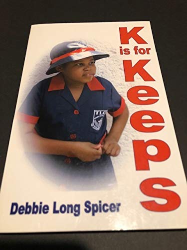 K is for Keeps: Debbie Long Spicer: 9780578030340: Amazon.com: Books