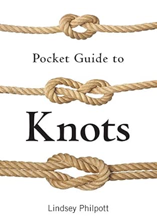 Pocket Guide to Knots (IMM Lifestyle Books) Essential Handbook of Ropework for Beginners with ...
