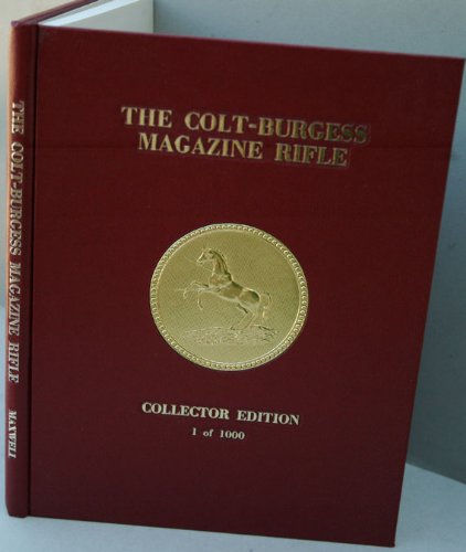 The Colt-Burgess magazine rifle / by Samuel L. Maxwell, Sr: Amazon.co ...