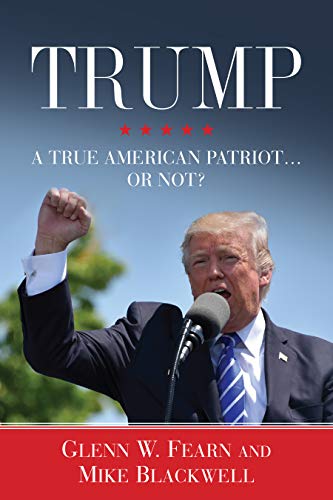 Trump : A True American Patriot or Not? - Kindle edition by Fearn ...