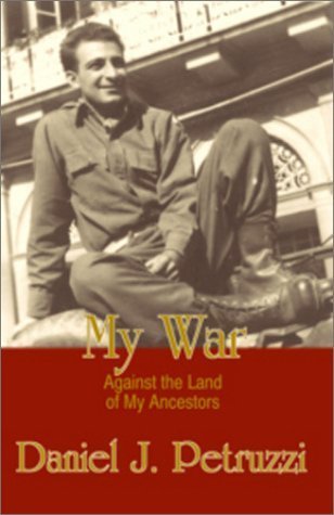 My War Against the Land of My Ancestors by Daniel J. Petruzzi (2000-12 ...