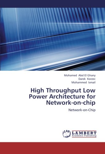 High Throughput Low Power Architecture for Network-on-chip: Network-on ...