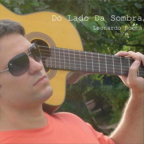 Play Do Lado da Sombra by Leonardo Rocha on Amazon Music