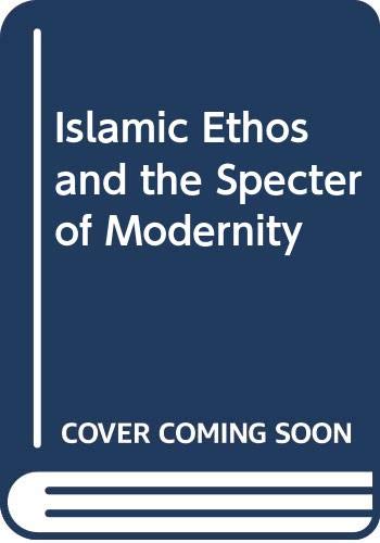 Islamic Ethos and the Specter of Modernity: Amazon.co.uk: 9789380601731 ...