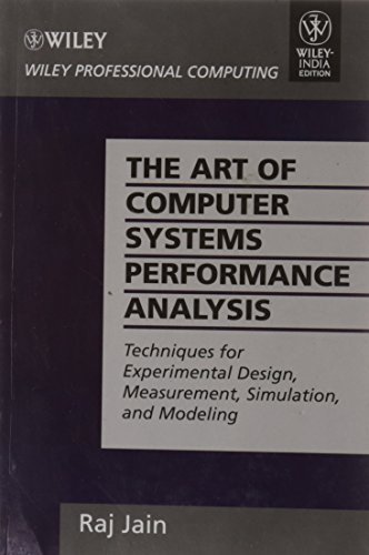 The Art of Computer Systems Performance Analysis: Techniques for Experimental Design ...