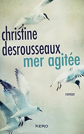 Amazon.fr - Mer agitée - Desrousseaux, Christine - Livres