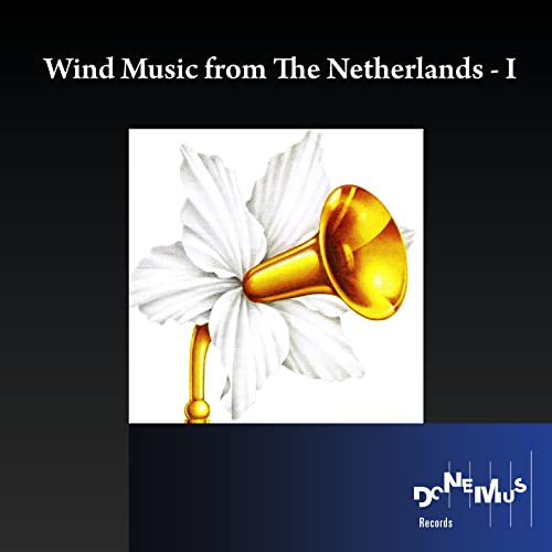 Wind Music from the Netherlands I by Dutch National Youth Wind ...