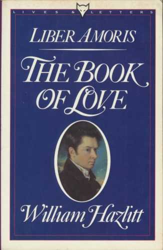 LIBER AMORIS: Hazlitt, William: 9780701210182: Amazon.com: Books