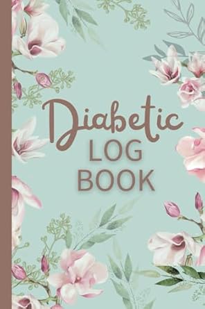 Diabetic Log Book: Type 2 Diabetes Notebook : Tracker Journal for Blood ...