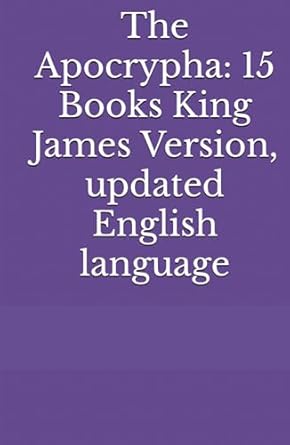 The Apocrypha: 15 Books King James Version, updated English language ...
