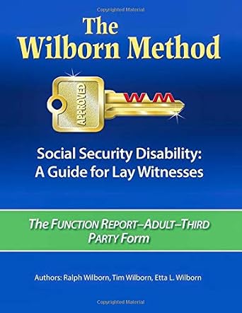 The Wilborn Method, Social Security Disability: A Guide for Lay ...