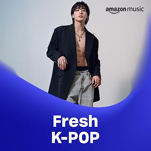 FRESH K-POP Playlist on Amazon Music Unlimited