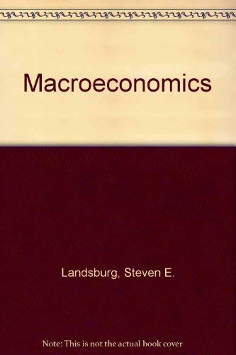 Macroeconomics: Landsburg, Steven E., Feinstone, Lauren J ...