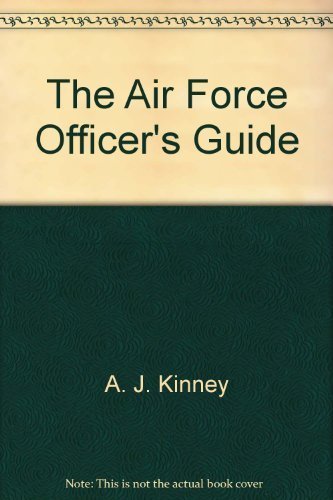 Air Force Officer's Guide: A.J. Kinney: 9780811721431: Amazon.com: Books