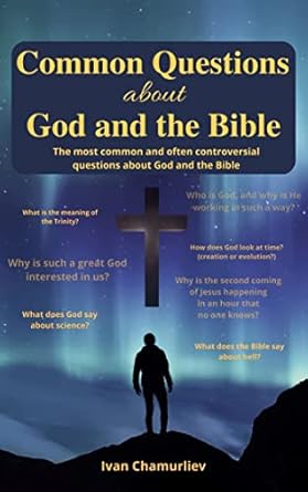 Common questions about God and the Bible: The most common and often ...