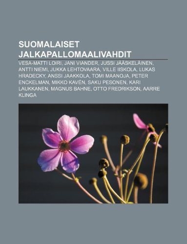 Amazon.co.jp: Suomalaiset Jalkapallomaalivahdit: VESA-Matti Loiri, Jani ...