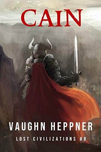 Cain (Lost Civilizations): Heppner, Vaughn: 9781080969265: Amazon.com ...