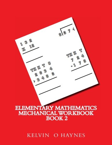 Elementary Mathematics Mechanical Workbook Book 2: Haynes, Kelvin O ...