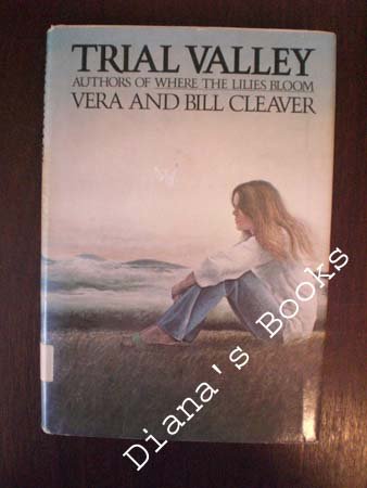 Trial Valley: Cleaver, Vera;Cleaver, Bill: 9780397317226: Amazon.com: Books