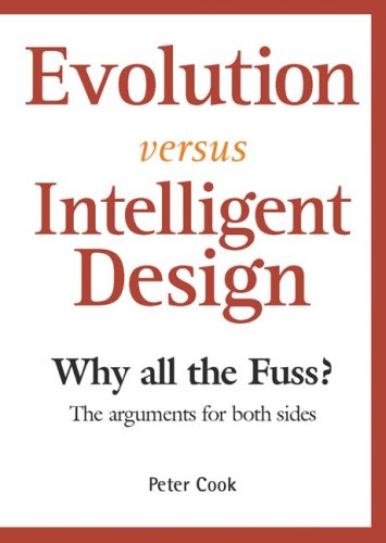 Evolution Versus Intelligent Design: Why All the Fuss? the Arguments ...