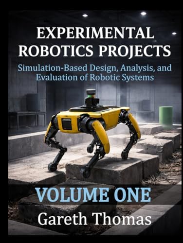 Amazon.fr - Experimental Robotics Projects Volume One: Simulation-Based ...