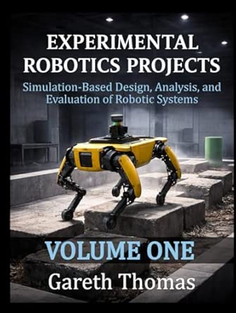 Amazon.fr - Experimental Robotics Projects Volume One: Simulation-Based ...