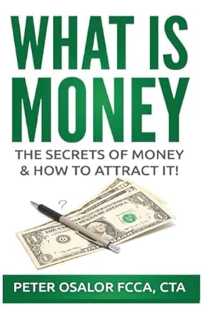 What Is Money: The Secret Of Money & How To Attract It: Osalor, Peter ...