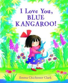 I Love You, Blue Kangaroo: Emma Chichester Clark: 9781435148789: Amazon ...