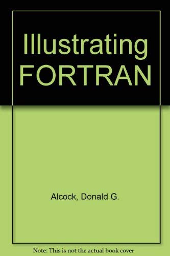 Illustrating FORTRAN : Donald G. Alcock, Alcock: Amazon.in: Books
