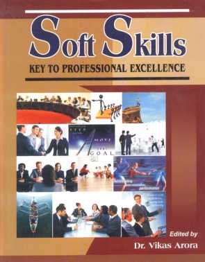 Soft Skills Key to Professional Excellence: Vikas Arora: 9788182203198 ...