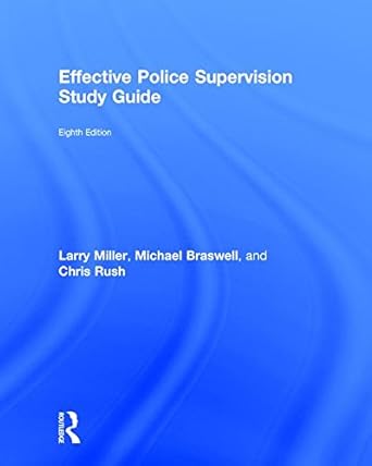Effective Police Supervision Study Guide: Rush Burkey, Chris, Miller ...
