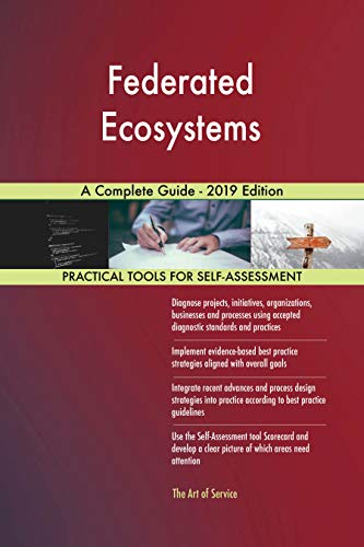 Federated Ecosystems A Complete Guide - 2019 Edition eBook : Blokdyk ...